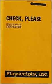 Check, Please: a comedy in one act: Jonathan Rand: Amazon.com: Books