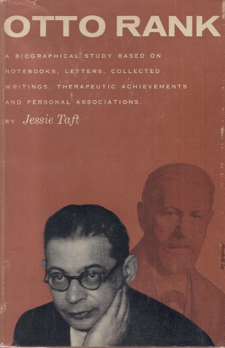 Otto Rank; a biographical study based on notebooks, letters, collected ...