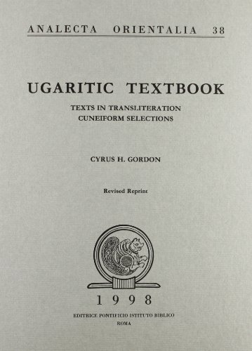 Ugaritic Textbook: Grammar - Texts In Transliteration - Cuneiform ...