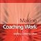 Making Coaching Work: Creating a Coaching Culture (UK PROFESSIONAL BUSINESS Management ...