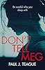 Don't Tell Meg (Don't Tell Meg Trilogy Book 1) - Kindle edition by Paul ...