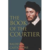 The Book of the Courtier (Penguin Classics): Castiglione, Baldesar ...