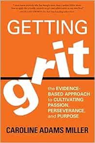 Getting Grit: The Evidence-Based Approach to Cultivating Passion ...
