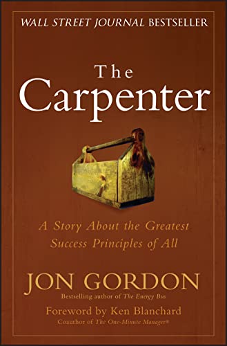 The Carpenter: A Story About the Greatest Success Strategies of All ...