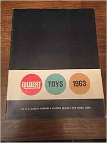 Gilbert Toys 1963 - Catalog: A. C. Gilbert Company: Amazon.com: Books