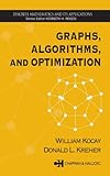 Graphs, Algorithms, and Optimization, Second Edition (Discrete Mathematics and Its Applications ...