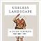 Useless Landscape, or A Guide for Boys: Poems: Powell, D. A ...