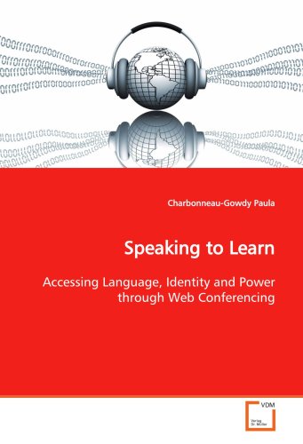 Speaking to Learn: Accessing Language, Identity and Power through Web ...