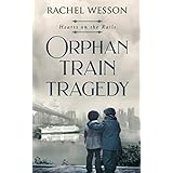 Orphan Train Escape (Hearts On The Rails): Wesson, Rachel ...