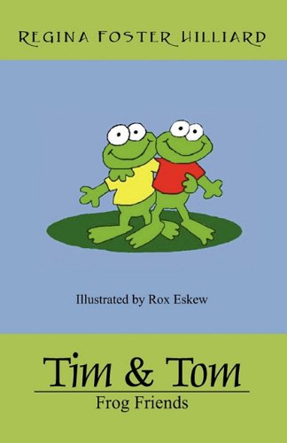 Tim & Tom: Frog Friends: Hilliard, Regina Foster: 9781432759179: Amazon ...