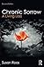 Amazon.com: Chronic Sorrow: A Living Loss (Series in Death, Dying, and ...