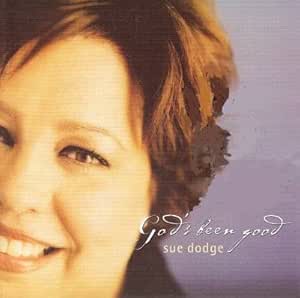 Sue Dodge - God's Been Good - Amazon.com Music