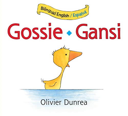 Gansi/Gossie Bilingual Board Book (Gossie & Friends): Dunrea, Olivier ...