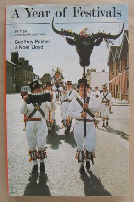 A year of festivals: A guide to British calendar customs: Palmer ...