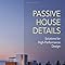 Passive House Details: Solutions for High-Performance Design: Amazon.co ...