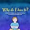 Why Do I Have To?: A Book for Children Who Find Themselves Frustrated ...