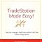 TradeStation Made Easy!: Using EasyLanguage to Build Profits with the World's Most Popular ...