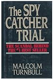 SpyCatcher: The Candid Autobiography of a Senior Intelligence Officer ...