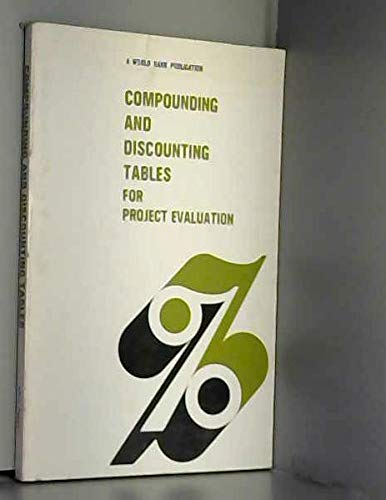 Compounding and Discounting Tables for Project Evaluation: With a Guide ...