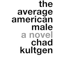 The Average American Male: A Novel: Kultgen, Chad: 9780061231674 ...
