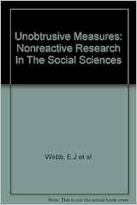 Unobtrusive Measures: Nonreactive Research in the Social Science ...