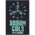 Radium Girls: D.W. Gregory: 9781583421901: Amazon.com: Books