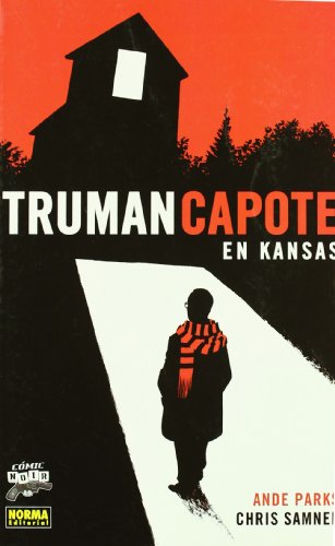 TRUMAN CAPOTE EN KANSAS: Parks, Andre, Samnee, Chris: 9788498149548 ...
