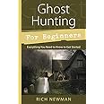 Amazon.com: Ghost Hunting for Beginners: Everything You Need to Know to ...