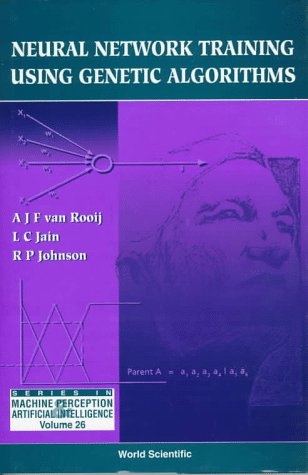 Neural Network Training Using Genetic Algorithms (Machine Perception ...