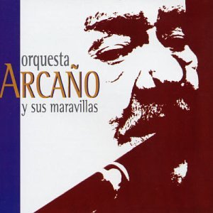 Arcano - Orquesta Arcano Y Sus Maravillas - Amazon.com Music
