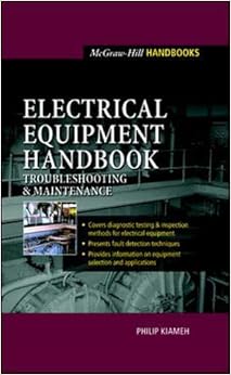 Electrical Equipment Handbook : Troubleshooting and Maintenance: Kiameh ...