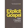 The Explicit Gospel: Chandler, Matt, Wilson, Jared C.: 9781433530036 ...
