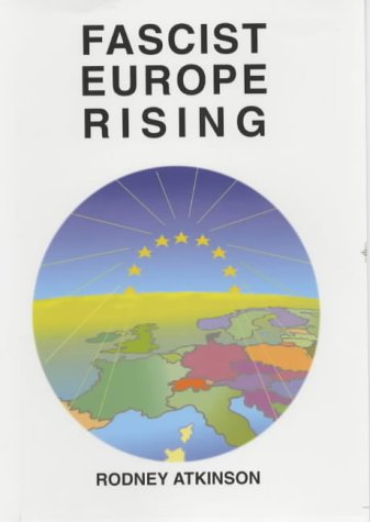 Fascist Europe Rising: Rodney Atkinson: 9780952511045: Amazon.com: Books