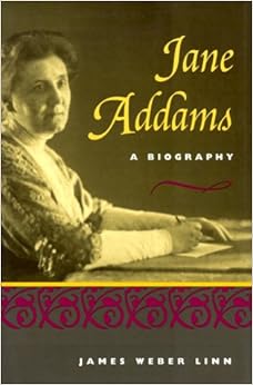 Jane Addams: A Biography: James Linn: 9780252069048: Amazon.com: Books