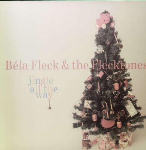 Bela Fleck & The Flecktones - Jingle All the Way [Vinyl] - Amazon.com Music