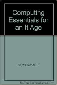 Computing Essentials for an IT Age: 9780757579073: Computer Science ...