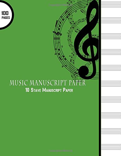 Music Manuscript Paper : 10 Stave Manuscript Paper: 100 Pages Large 8.5 ...