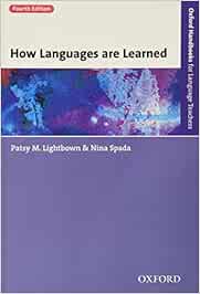 How Languages Are Learned: Lightbown, Patsy M., Spada, Nina ...