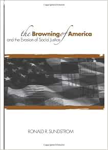 The Browning of America and the Evasion of Social Justice (SUNY series ...