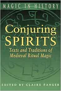 Amazon.com: Conjuring Spirits: Texts and Traditions of Late Medieval ...