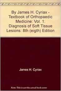 By James H. Cyriax - Textbook of Orthopaedic Medicine: Vol. 1 ...