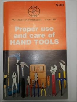 Proper Use & Care of Hand Tools: Amazon.com: Books
