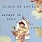 Essays in Love: Amazon.co.uk: Botton, Alain de: 9780330334365: Books