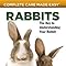 Rabbits (Complete Care Made Easy): Virginia Parker Guidry ...