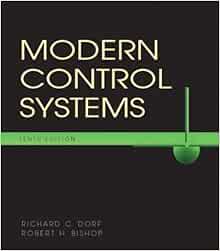 Modern Control Systems: Dorf, Richard C., Bishop, Robert H ...