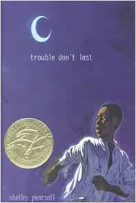 Trouble Don't Last: Pearsall, Shelley: 9780375814907: Amazon.com: Books