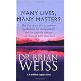 Many Lives, Many Masters: The True Story of a Prominent Psychiatrist ...