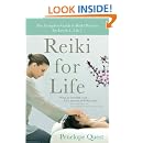 Reiki for Life: The Complete Guide to Reiki Practice for Levels 1, 2 ...