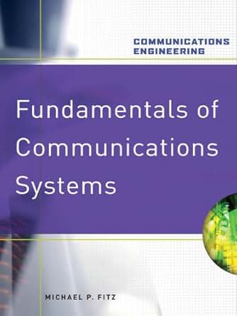 Fundamentals of Communications Systems (Communications Engineering ...
