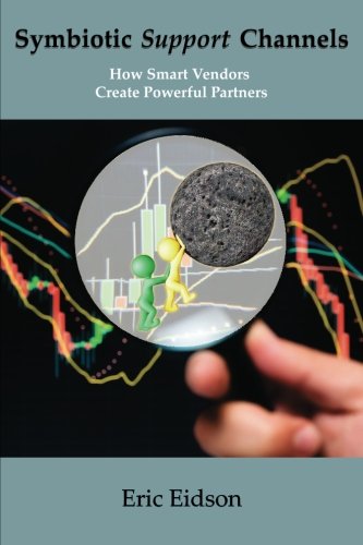 Symbiotic Support Channels: How Smart Vendors Create Powerful Partners ...